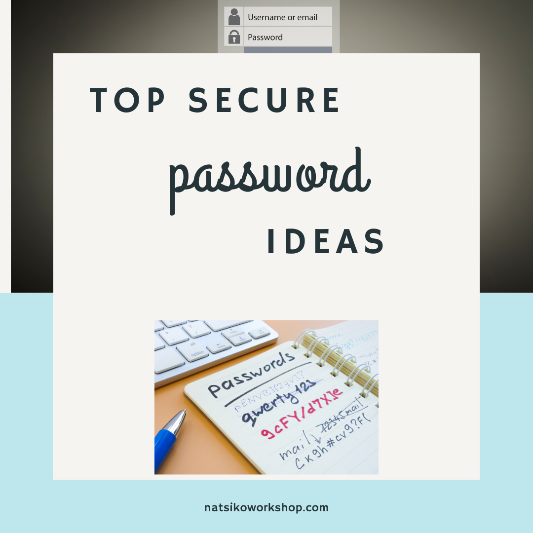 Top Secure Password Ideas to Keep Your Accounts Safe