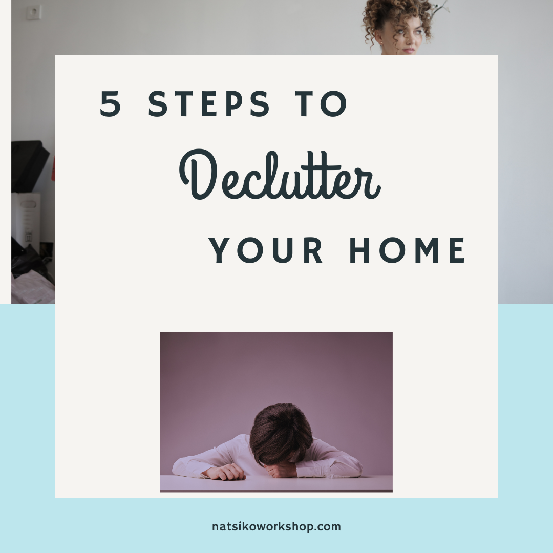 5 STEPS AND HACKS TO DECLUTTER YOUR HOME